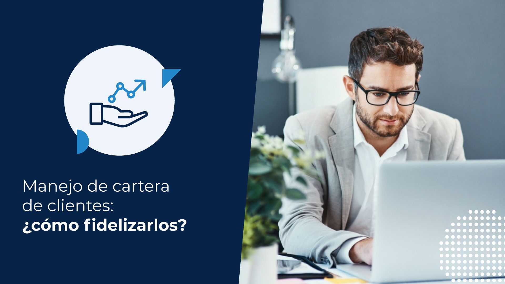 Manejo de cartera de clientes: ¿cómo fidelizarlos? - Acepta Chile